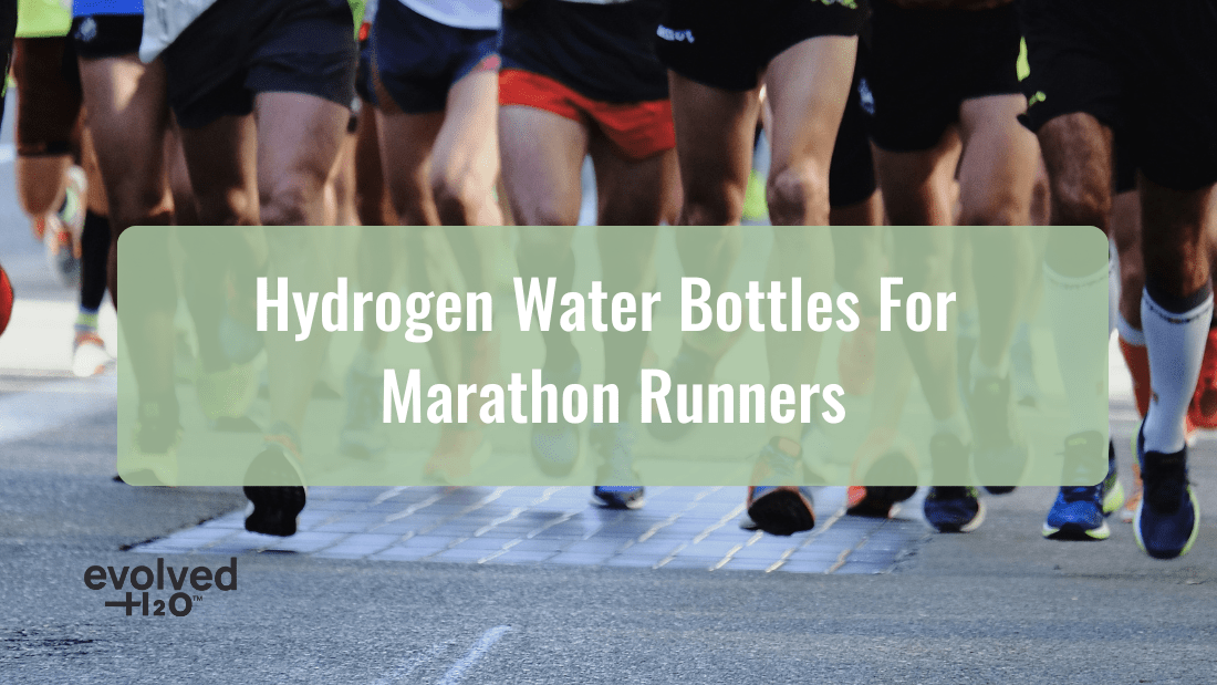 Hydrogen Water Bottles for Marathon Runners – Evolved H2O