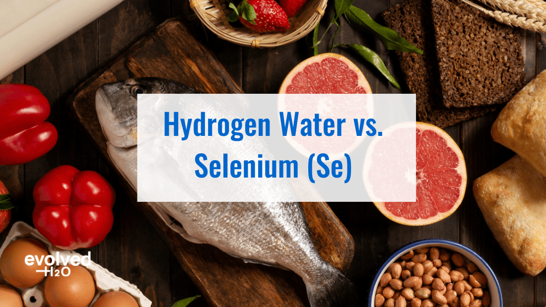 Hydrogen Water vs. Selenium (Se): Which Better Supports Health ...